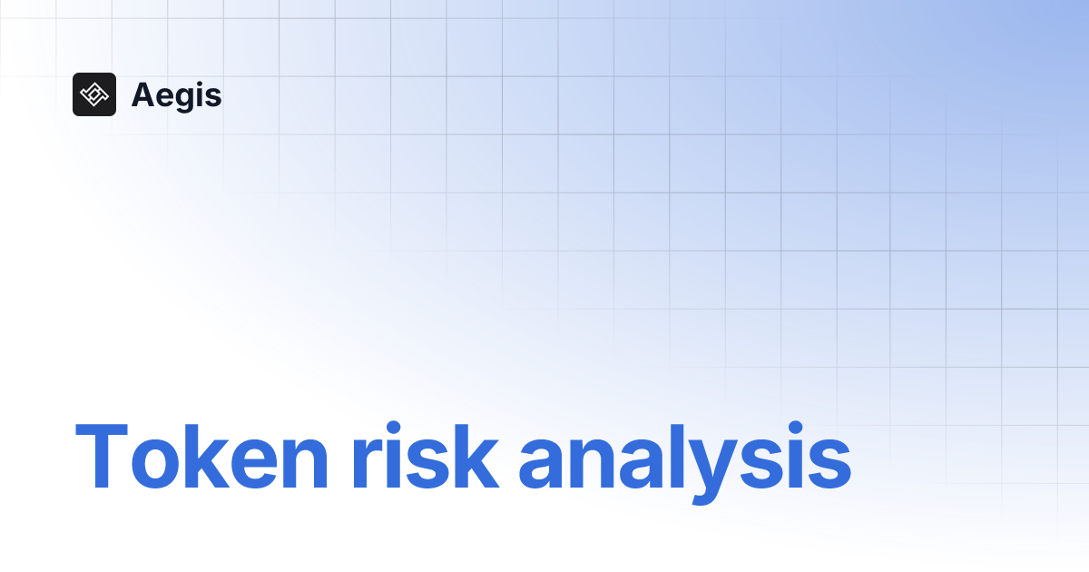 Token risk analysis | Aegis