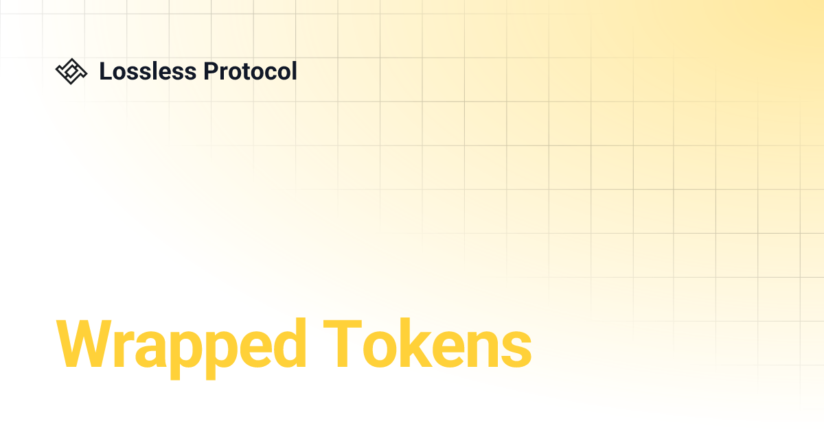 Wrapped Tokens | Lossless Protocol